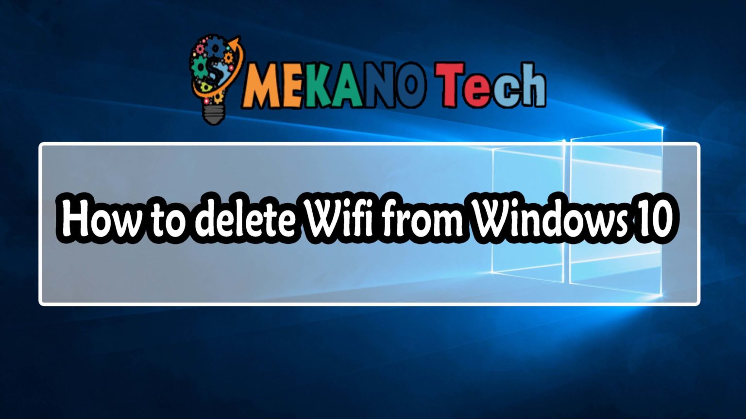 How to delete wifi network from Windows 10 - ميكانو للمعلوميات